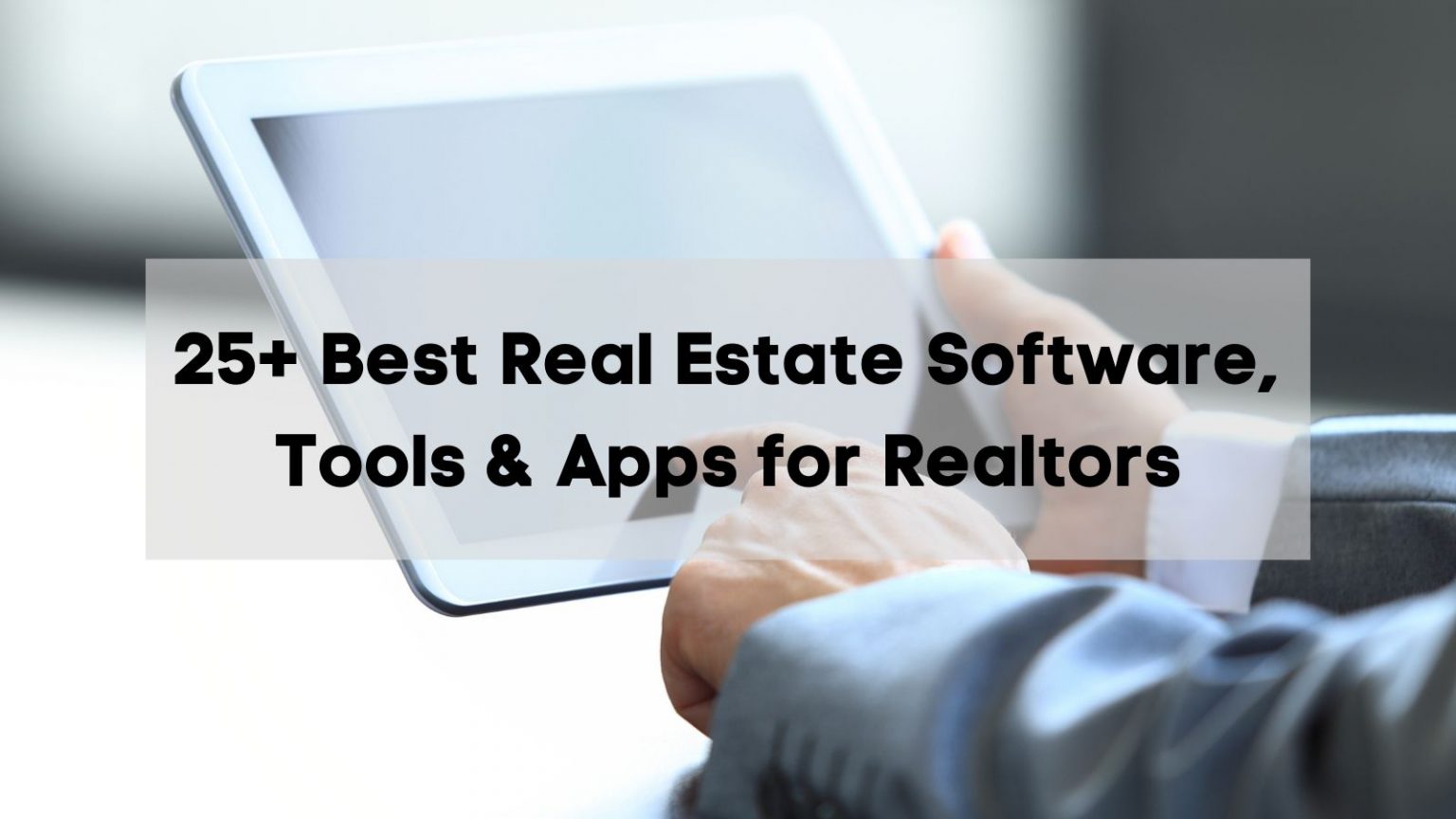 25+ Best Real Estate Software, Tools & Apps for Realtors | Transactly