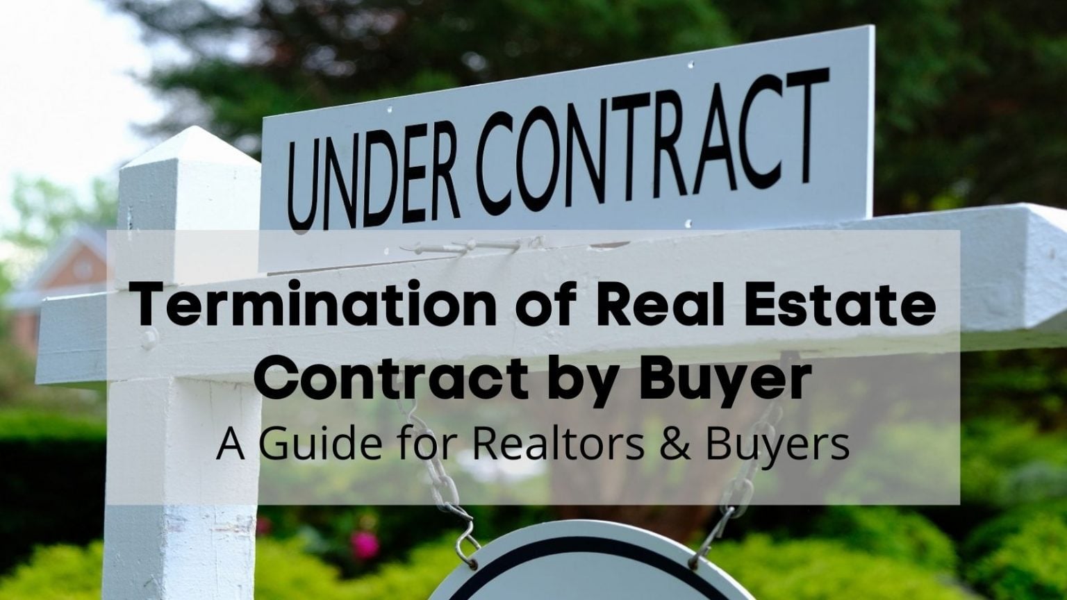 A Guide For Termination of Real Estate Contract by Buyer | Transactly